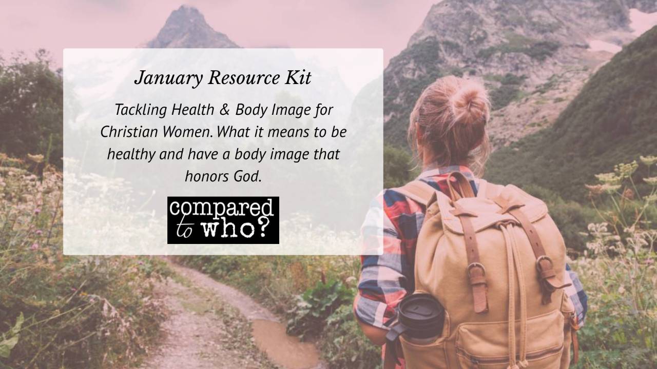January Christian Body Image Help Resources | Health & Body Image