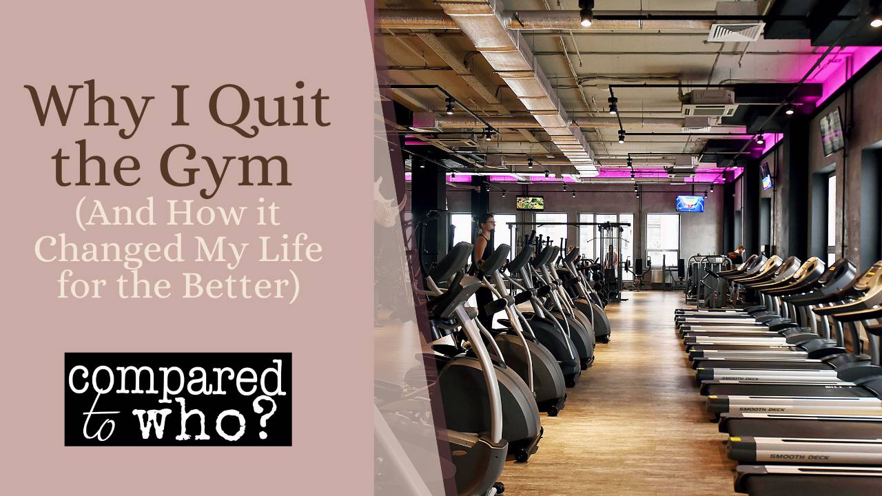 Why I Quit the Gym