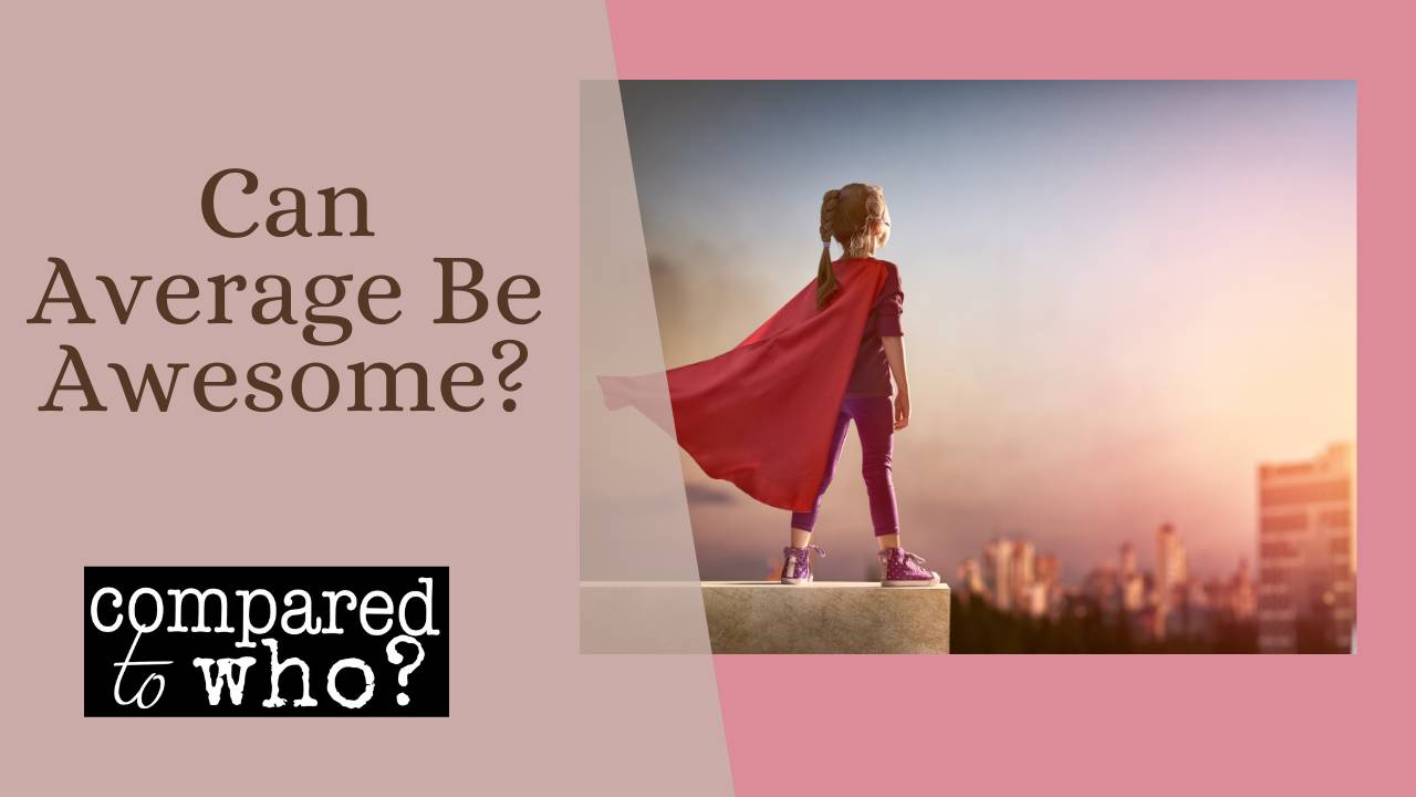 Can Average Be Awesome?
