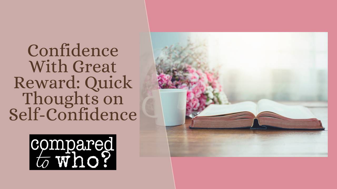 Confidence With Great Reward: Quick Thoughts on Self-Confidence
