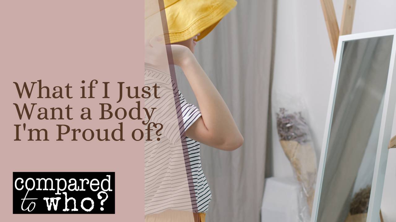 What if I Just Want a Body I'm Proud of?