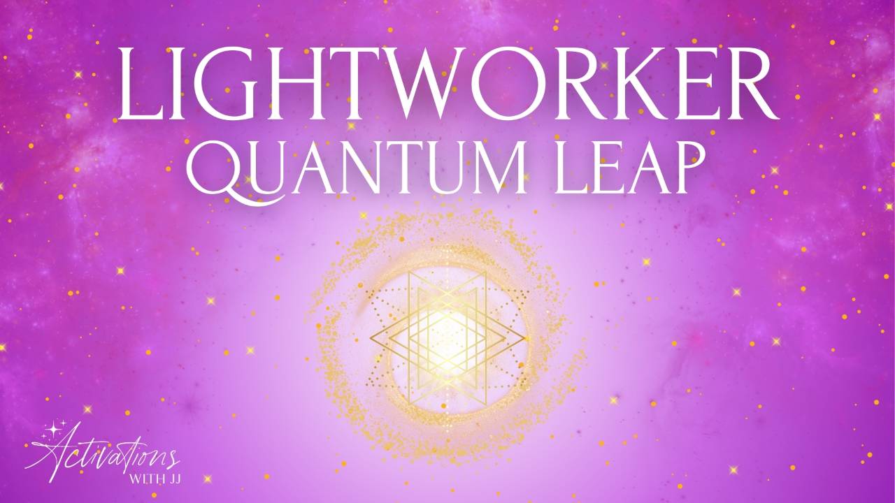 Lightworker Quantum Leap
