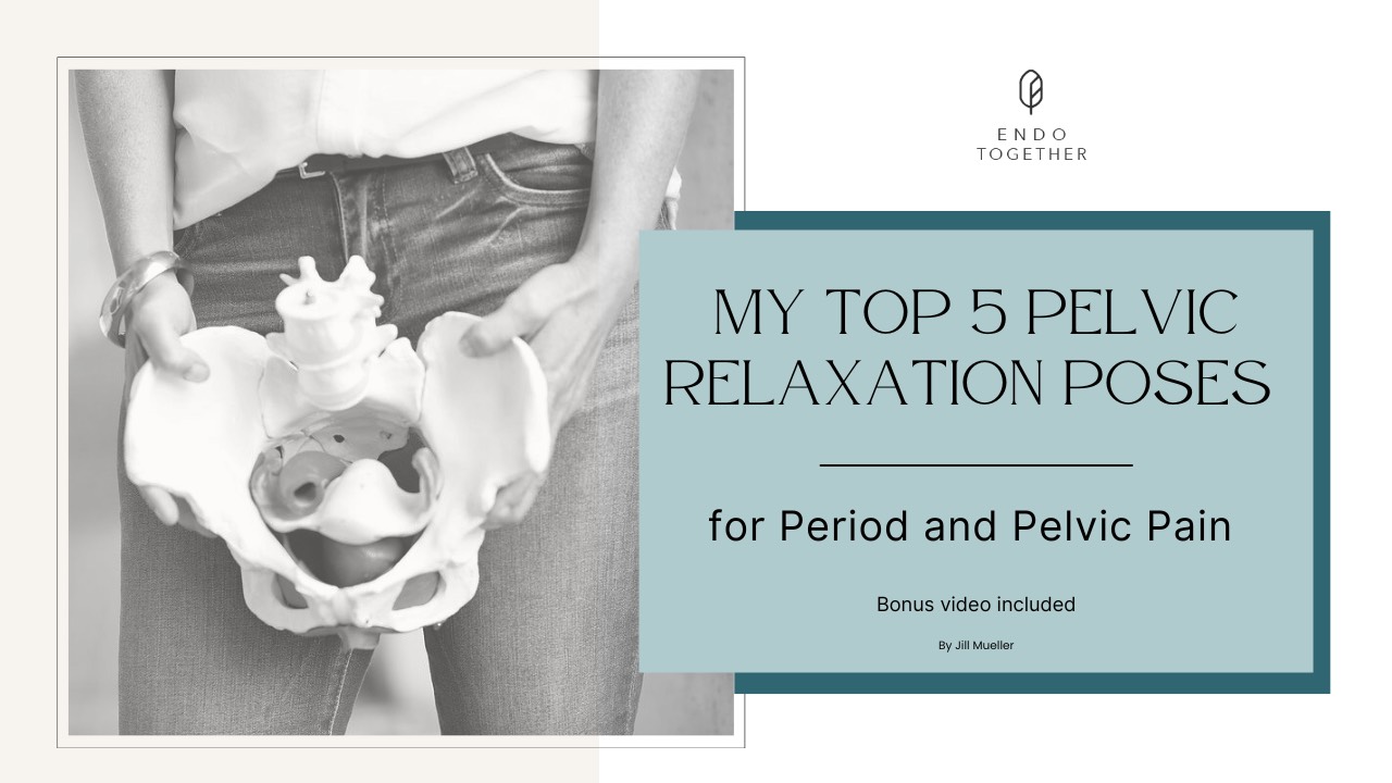 My Top 5 Pelvic Relaxation Poses for Period and Pelvic Pain