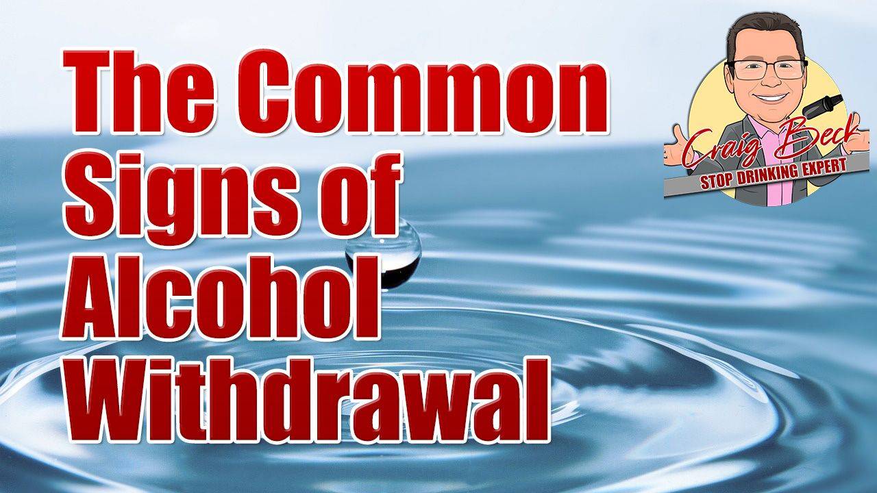 What Are the Common Signs of Alcohol Withdrawal?