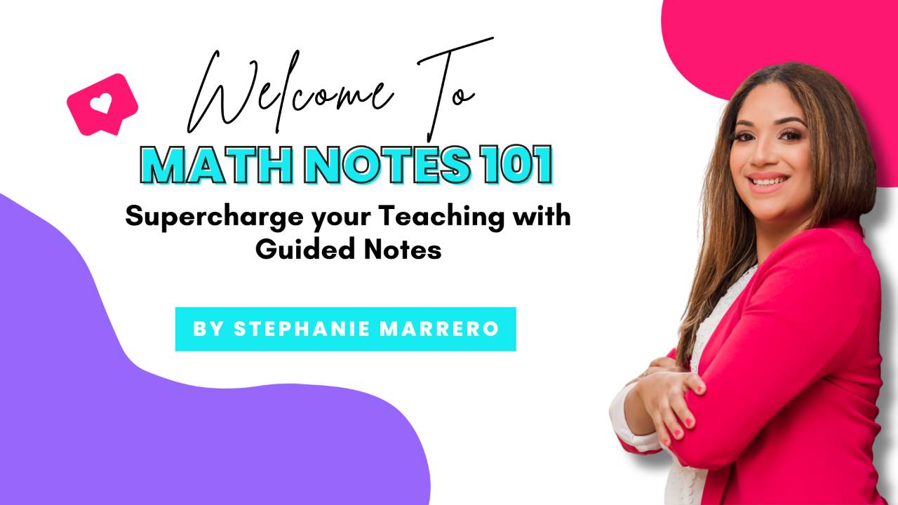Waitlist Math Notes 101: Supercharge your Teaching with Guided Notes
