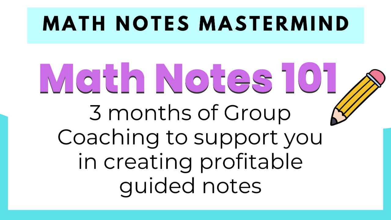 Join Math Notes Mastermind Today To Create your Product Line for TpT