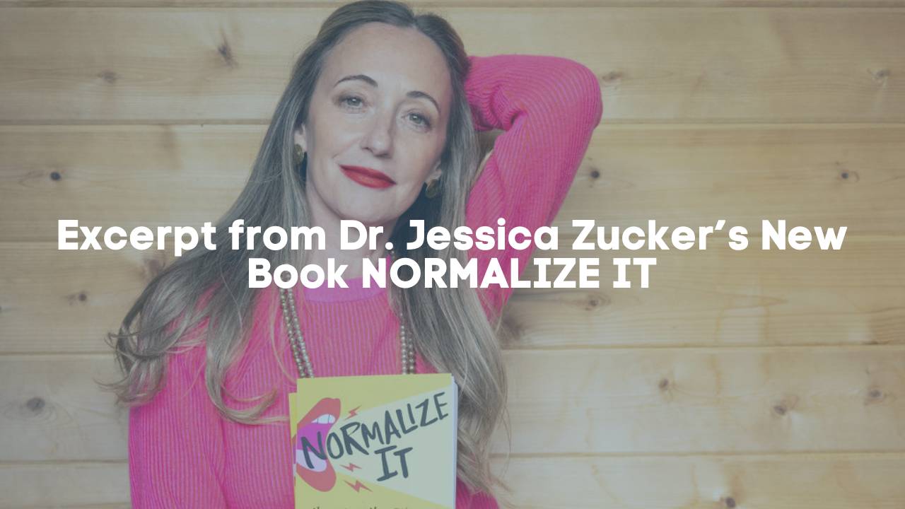 Excerpt from Dr. Jessica Zucker’s New Book NORMALIZE IT