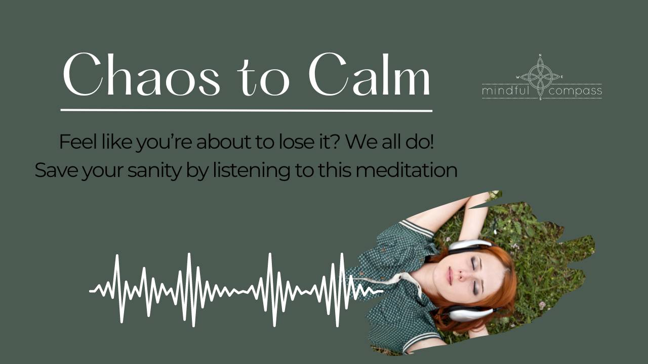 Chaos to Calm Meditation