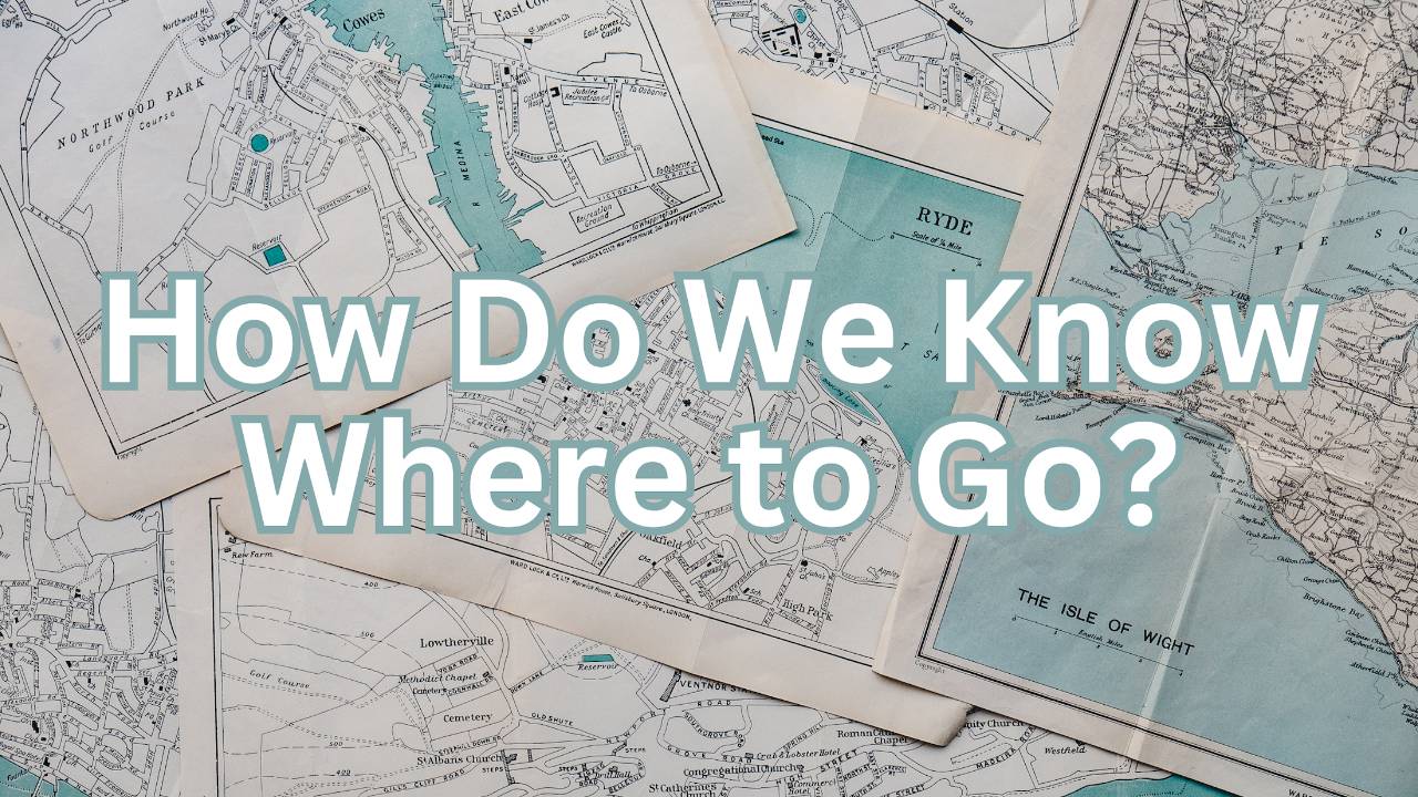 How Do We Know Where to Go?