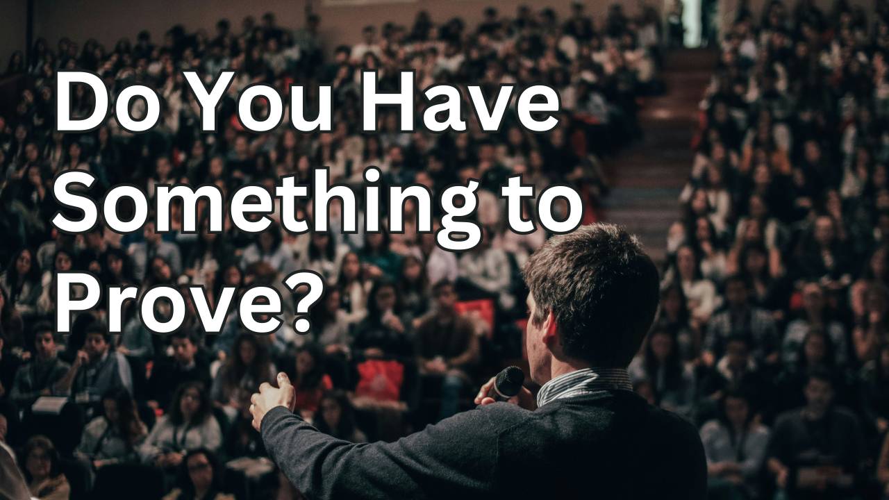 Do You Have Something to Prove?