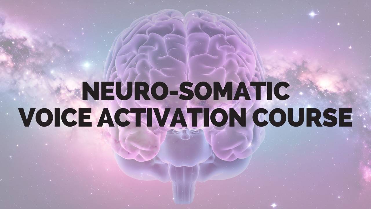 Neuro-Somatic Voice Activation Course