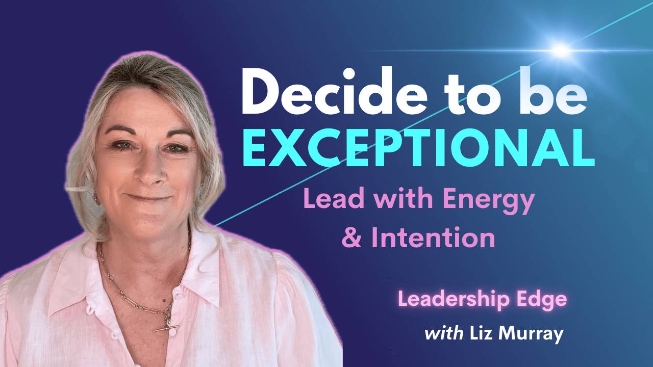 Decide to Be Exceptional: Restore Your Leadership Energy