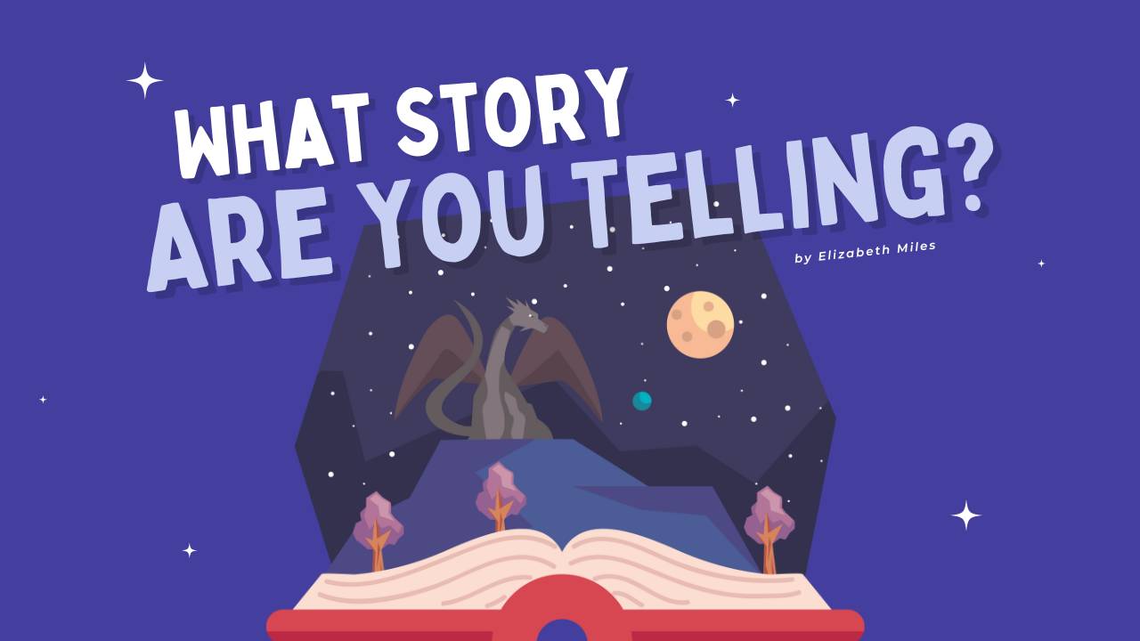 What Story Are You Telling?