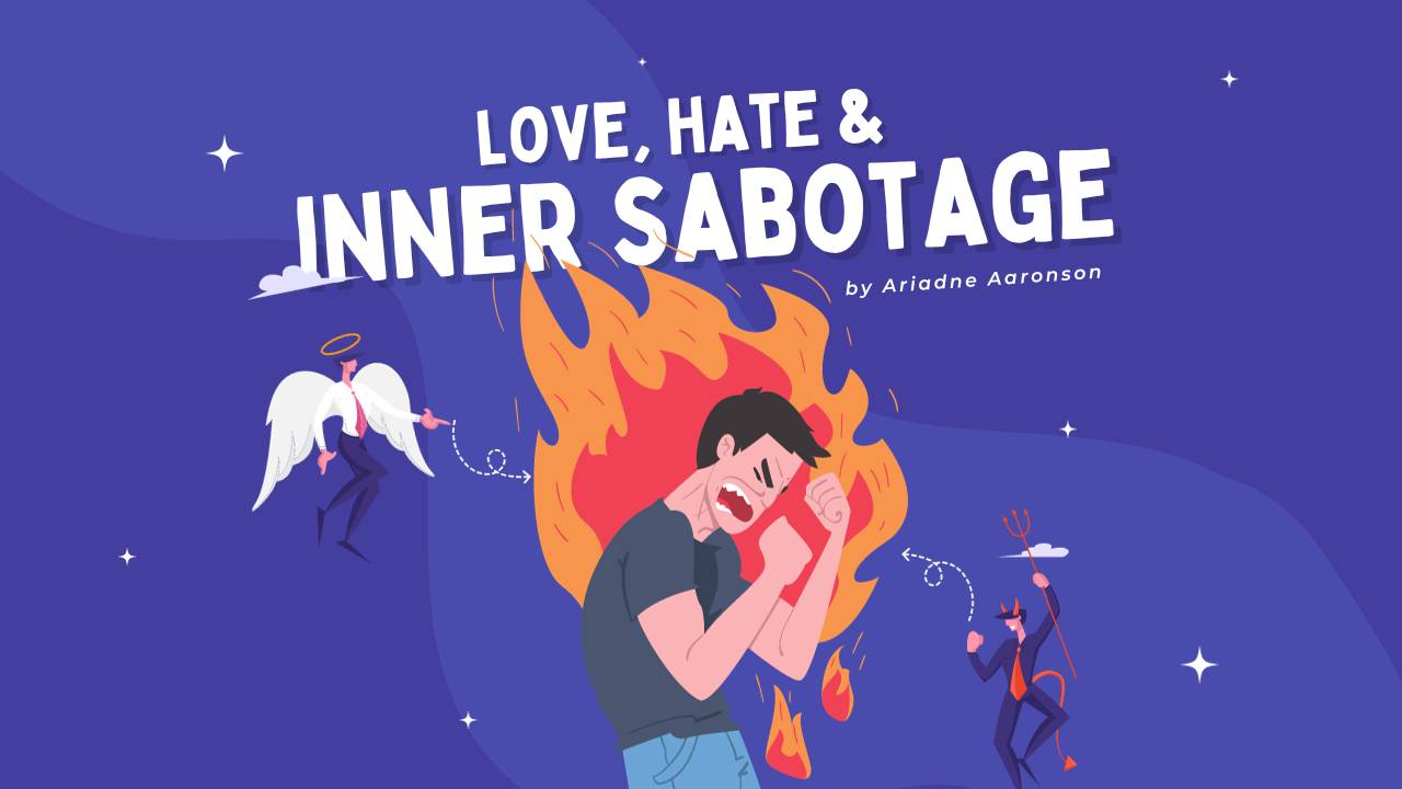 Love, Hate, and Inner Sabotage