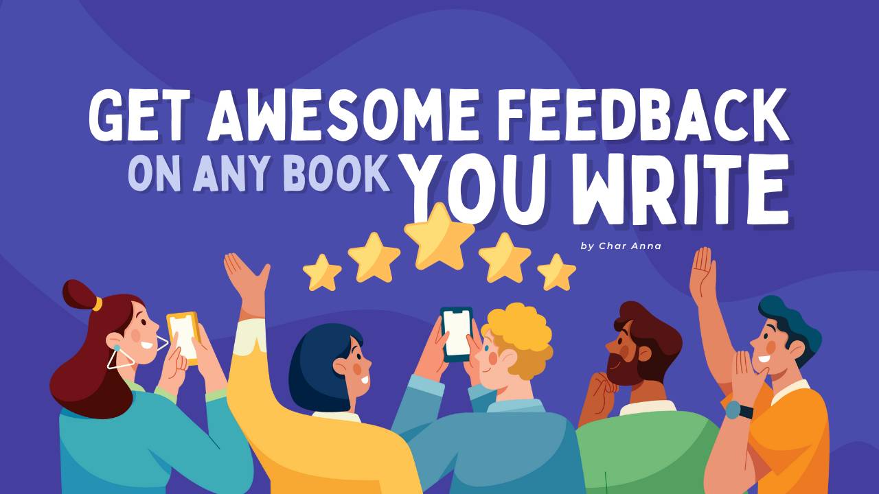 Get Awesome Feedback on Any Book You Write