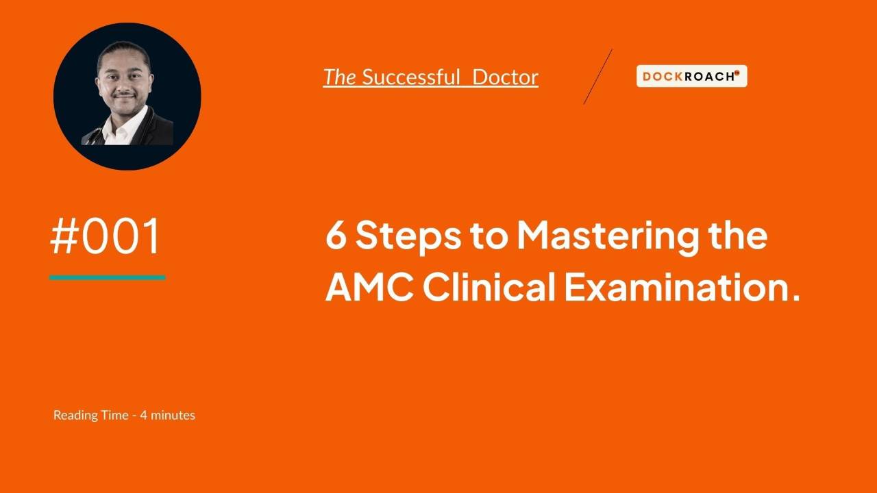 6 Steps to Master the AMC Clinical Exam — In 4 Minutes