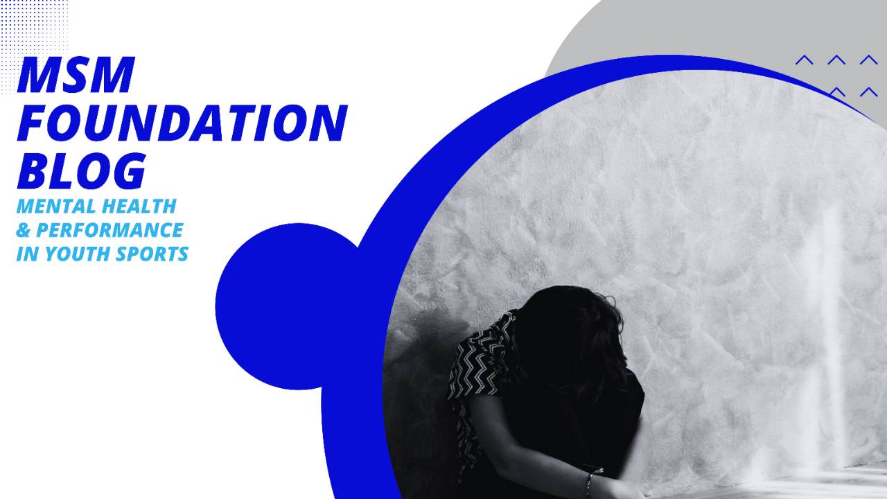 MSM Foundation Blog - Mental Health and Performance in Youth Sports