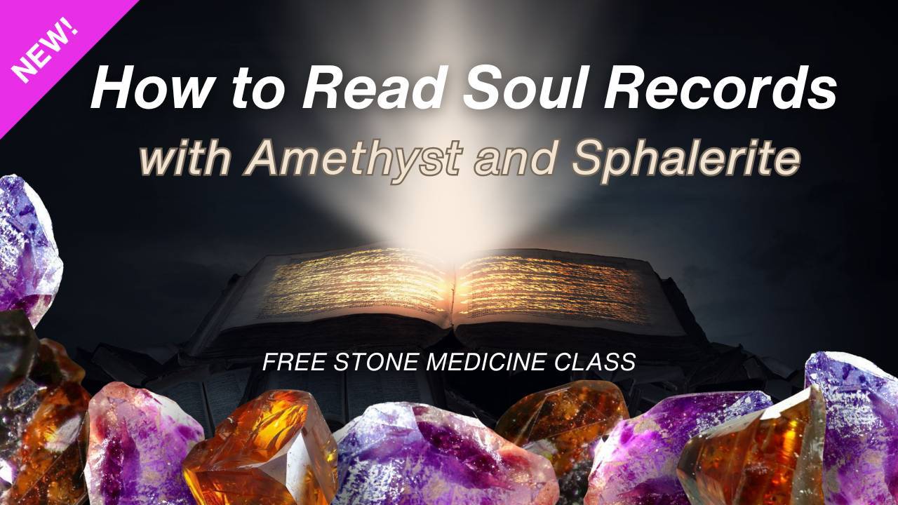 FREE STONE MEDICINE CLASS | How to Read Soul Records