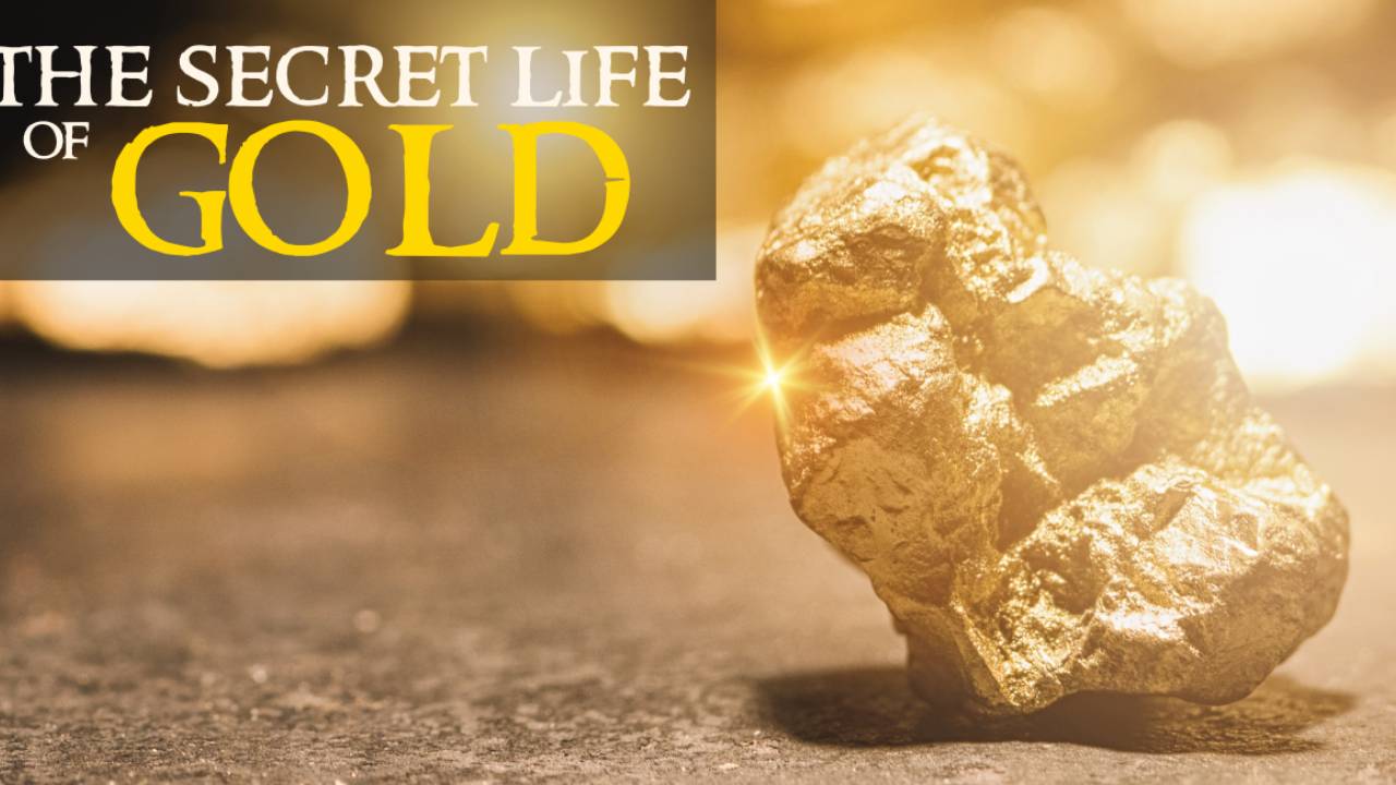 The Secret Life of Gold