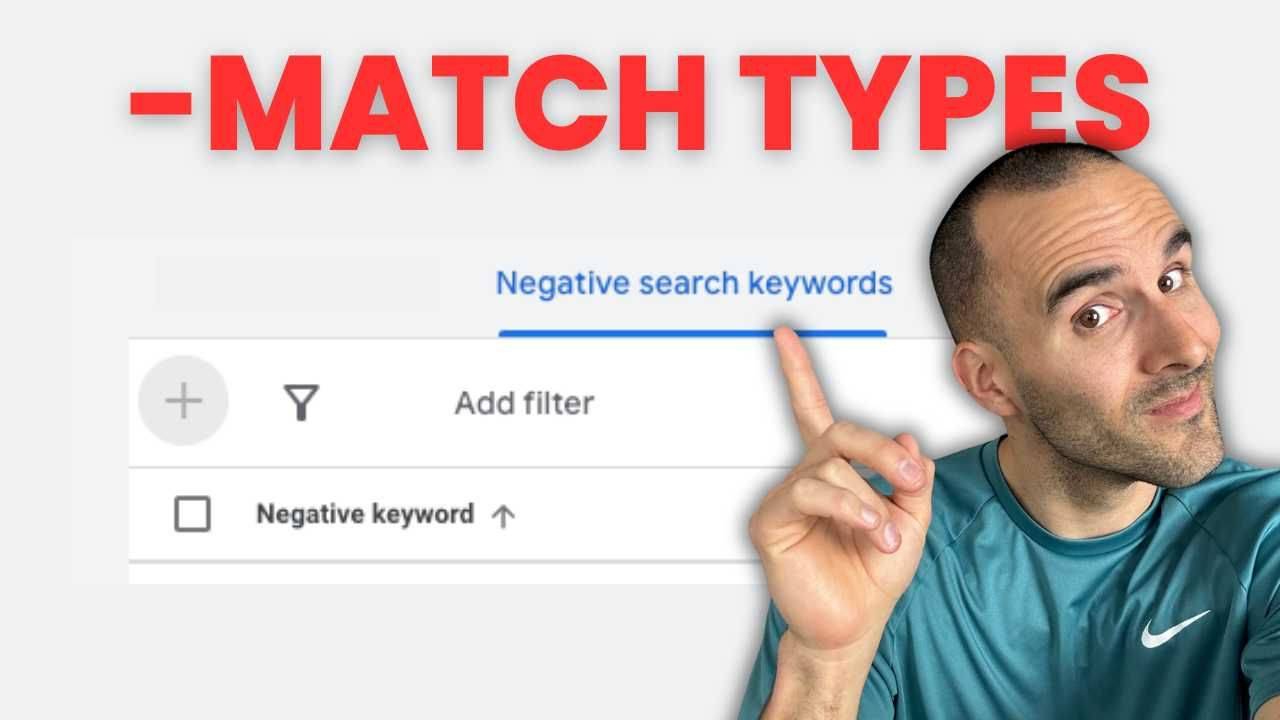Negative Keyword Match Types in Google Ads - How Do They Work?