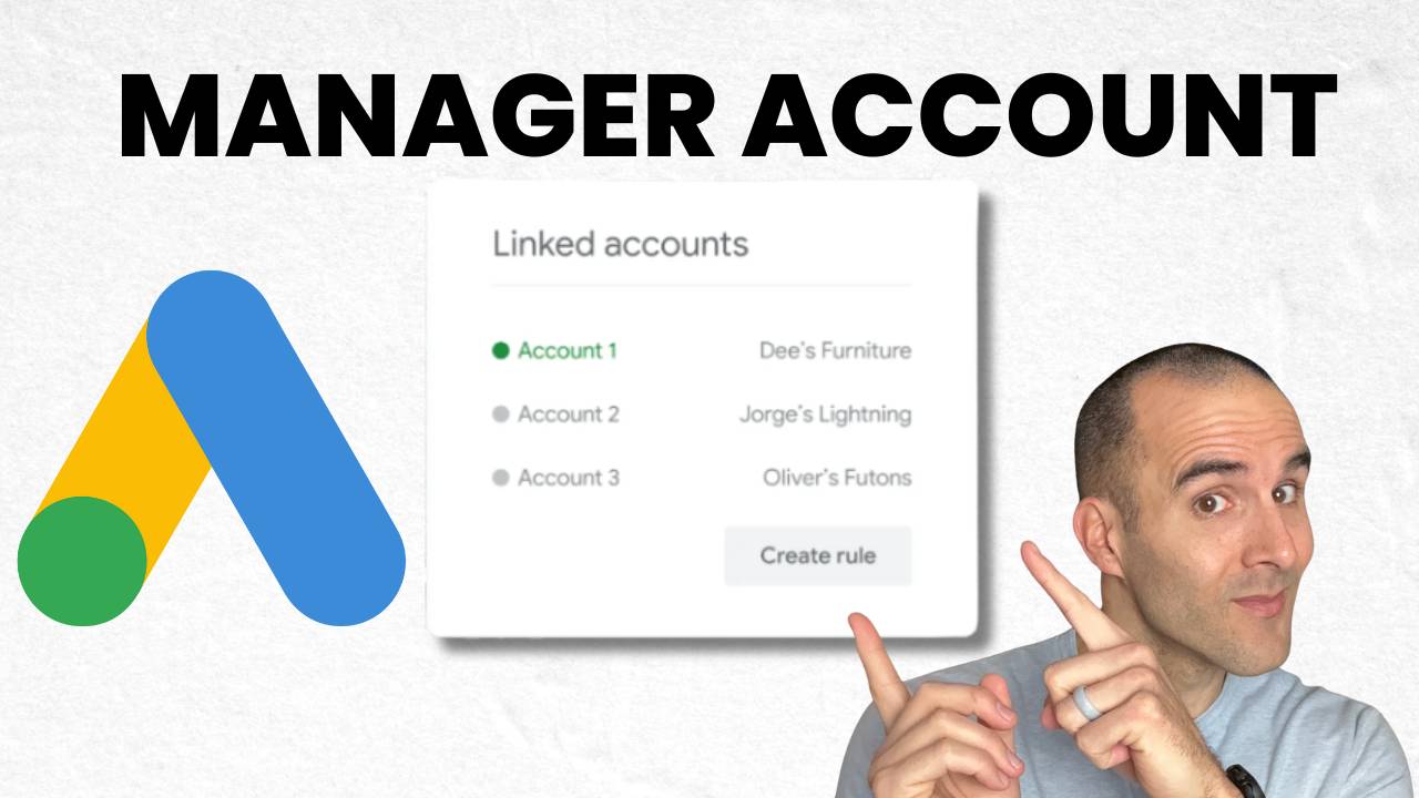 How to Create and Manage Google Ads Manager Accounts