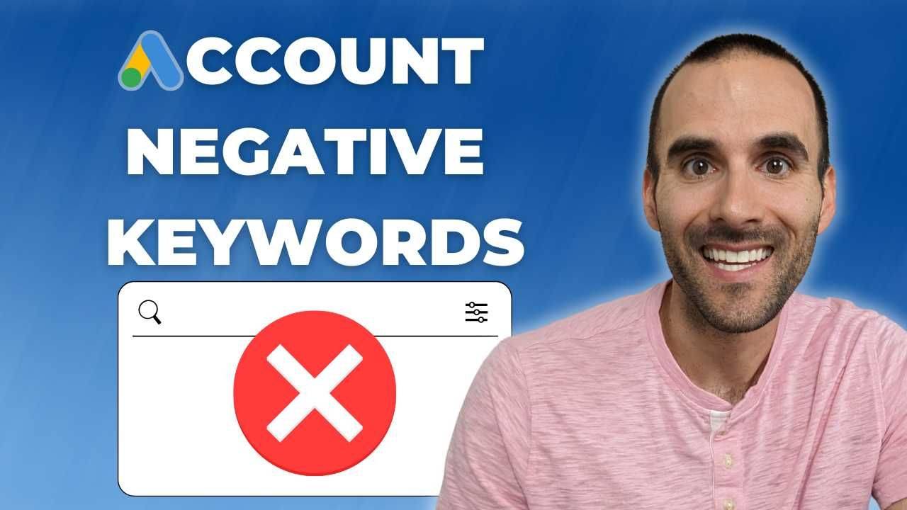 Steps to Set Account Negative Keywords in Google Ads - Scott Redgate