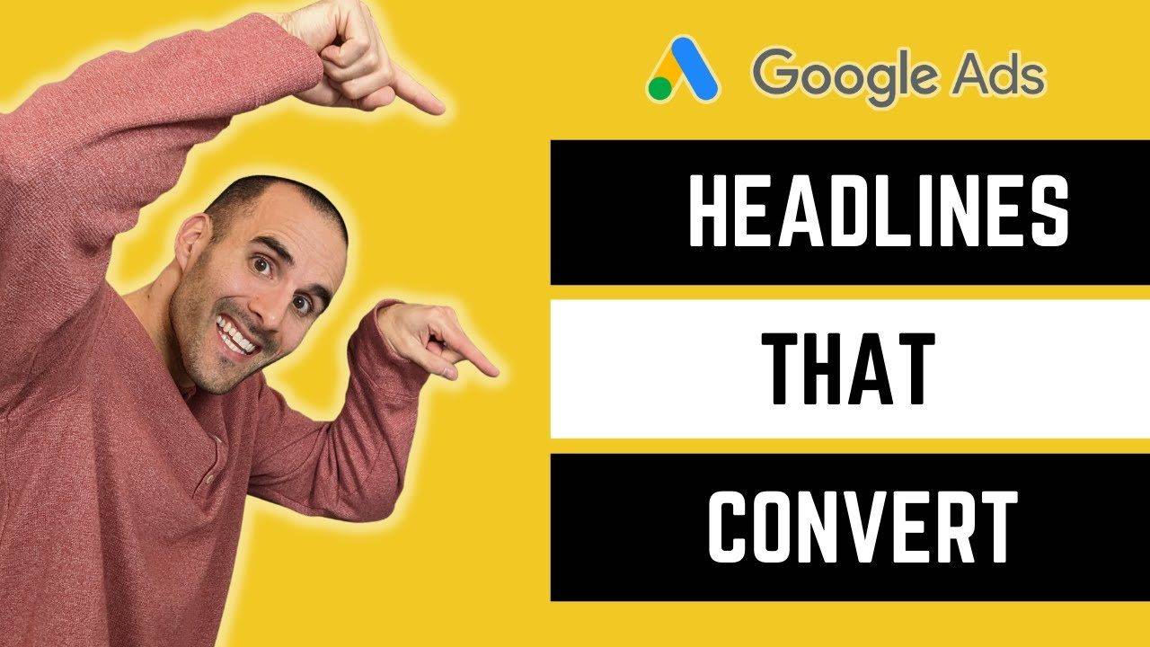 Top Tips to Write Great Google Ads (and Website) Headlines
