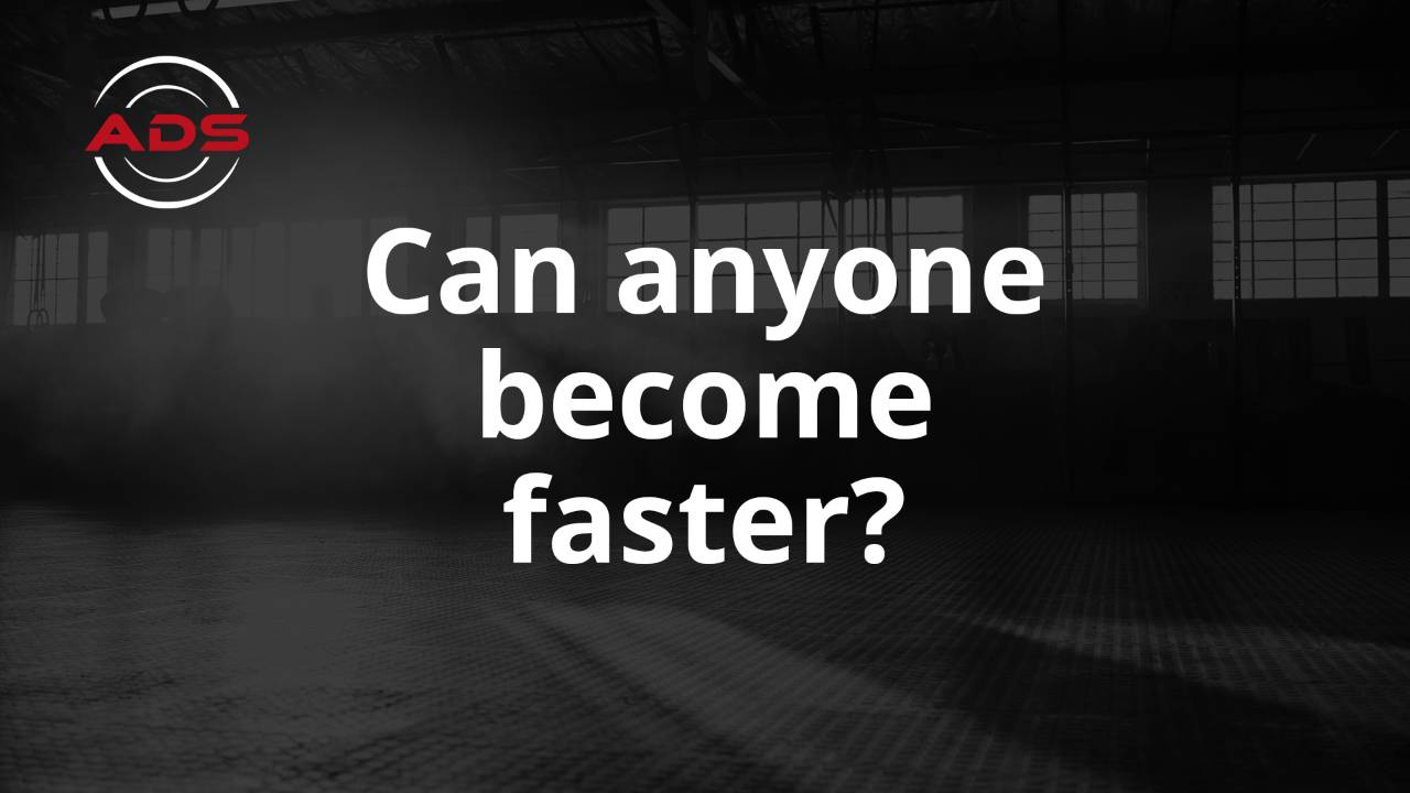 Can anyone become faster?