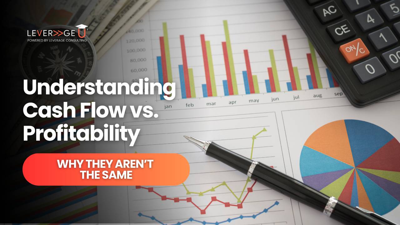 Understanding Cash Flow vs. Profitability: Why They Aren’t the Same