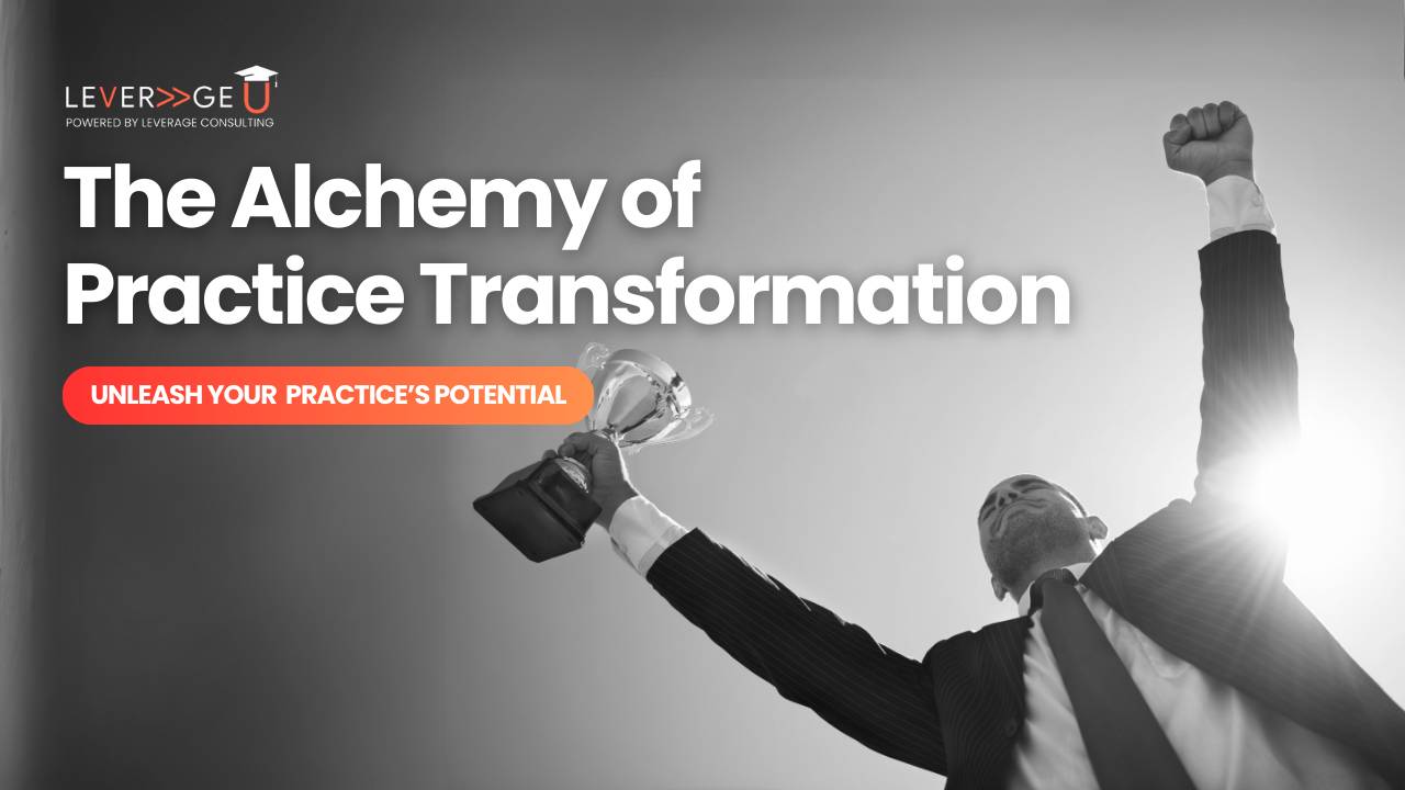 Unleashing Potential: The Alchemy of Practice Transformation