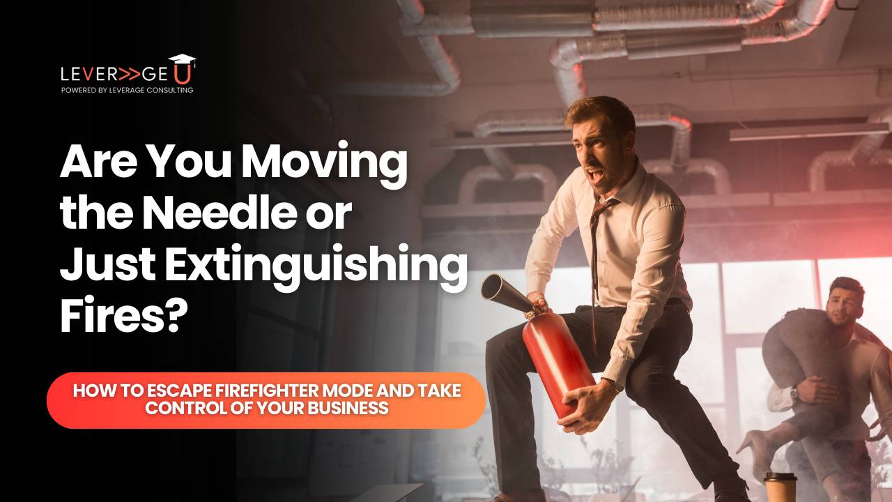 Are You Moving the Needle or Just Extinguishing Fires?