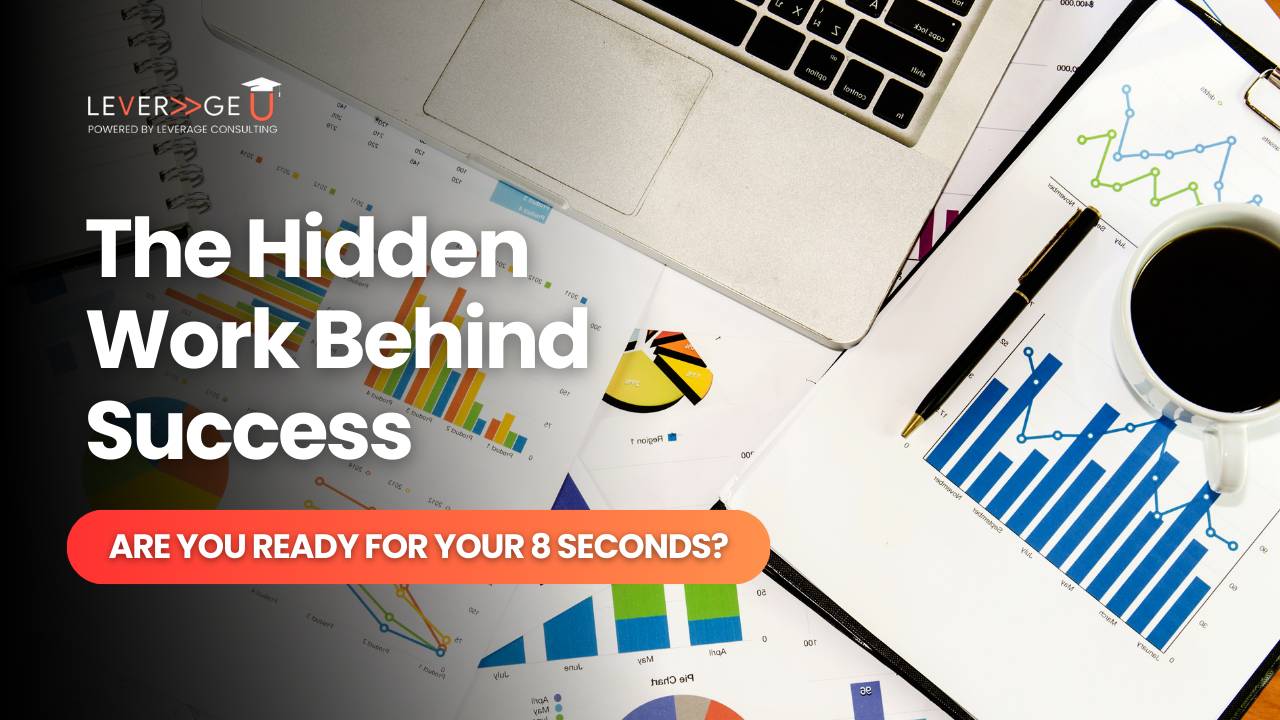 The Hidden Work Behind Success: Are You Ready for Your 8 Seconds?