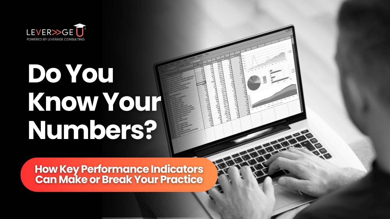 Do You Know Your Numbers? How KPIs Can Make or Break Your Practice