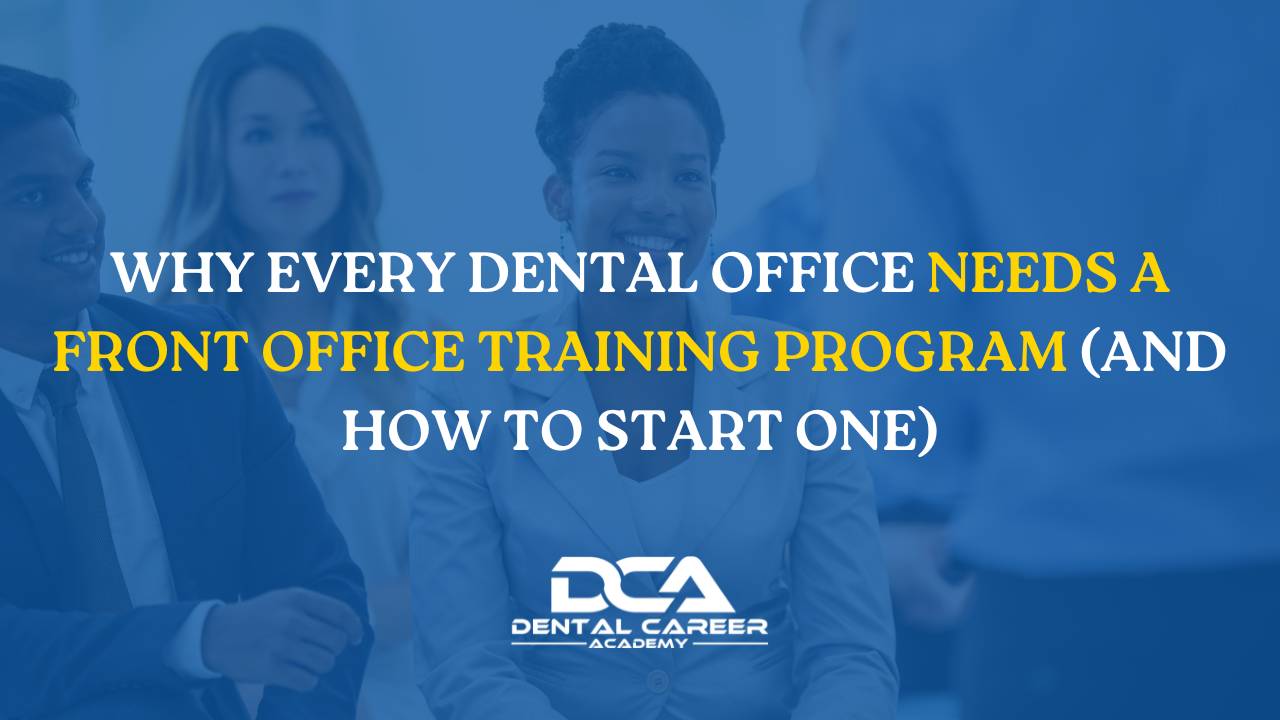 Building a Dental Front Office Training Program In your Practice