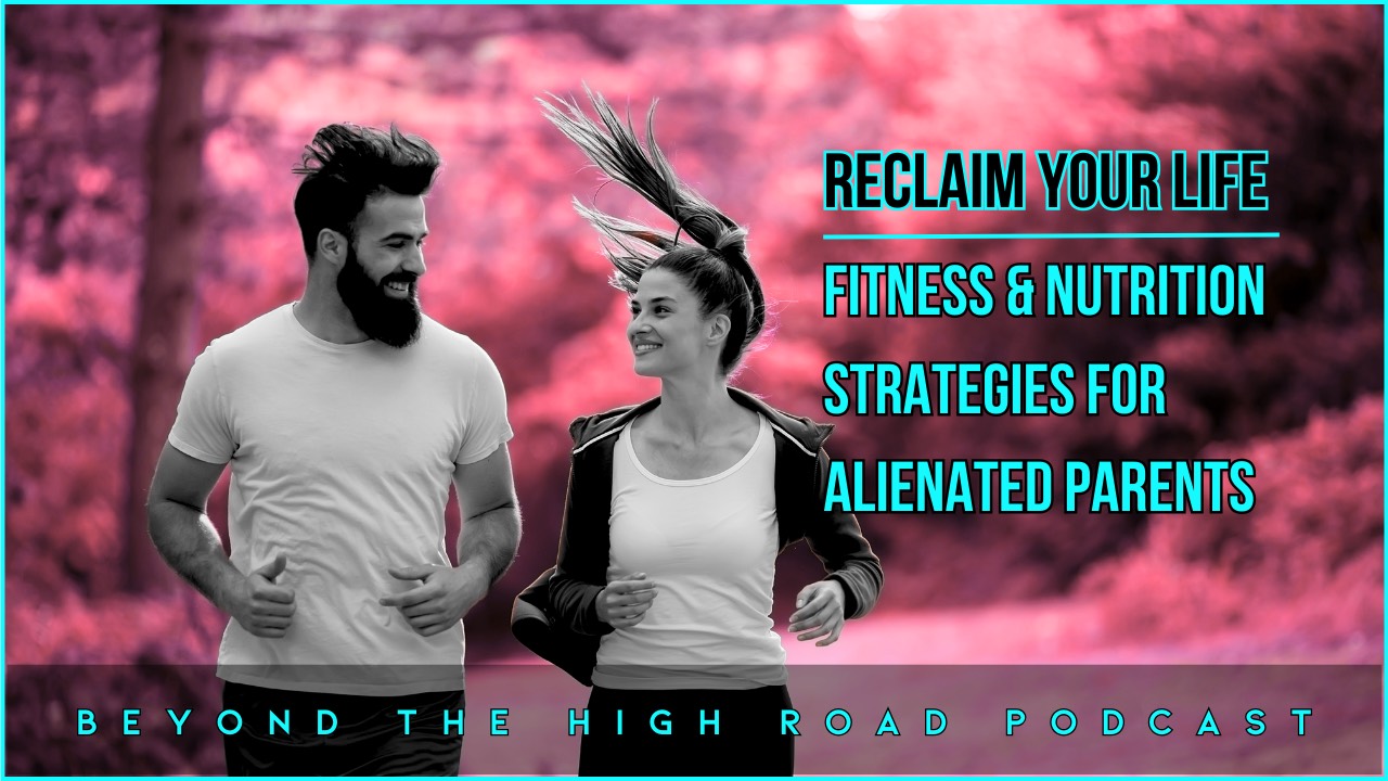 Fitness & Nutrition Strategies for Alienated Parents
