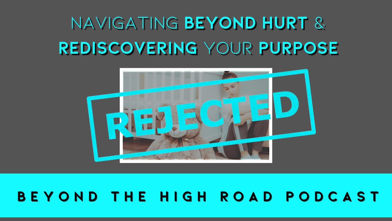 Ultimate Rejection: Navigating Beyond Hurt & Rediscovering Purpose
