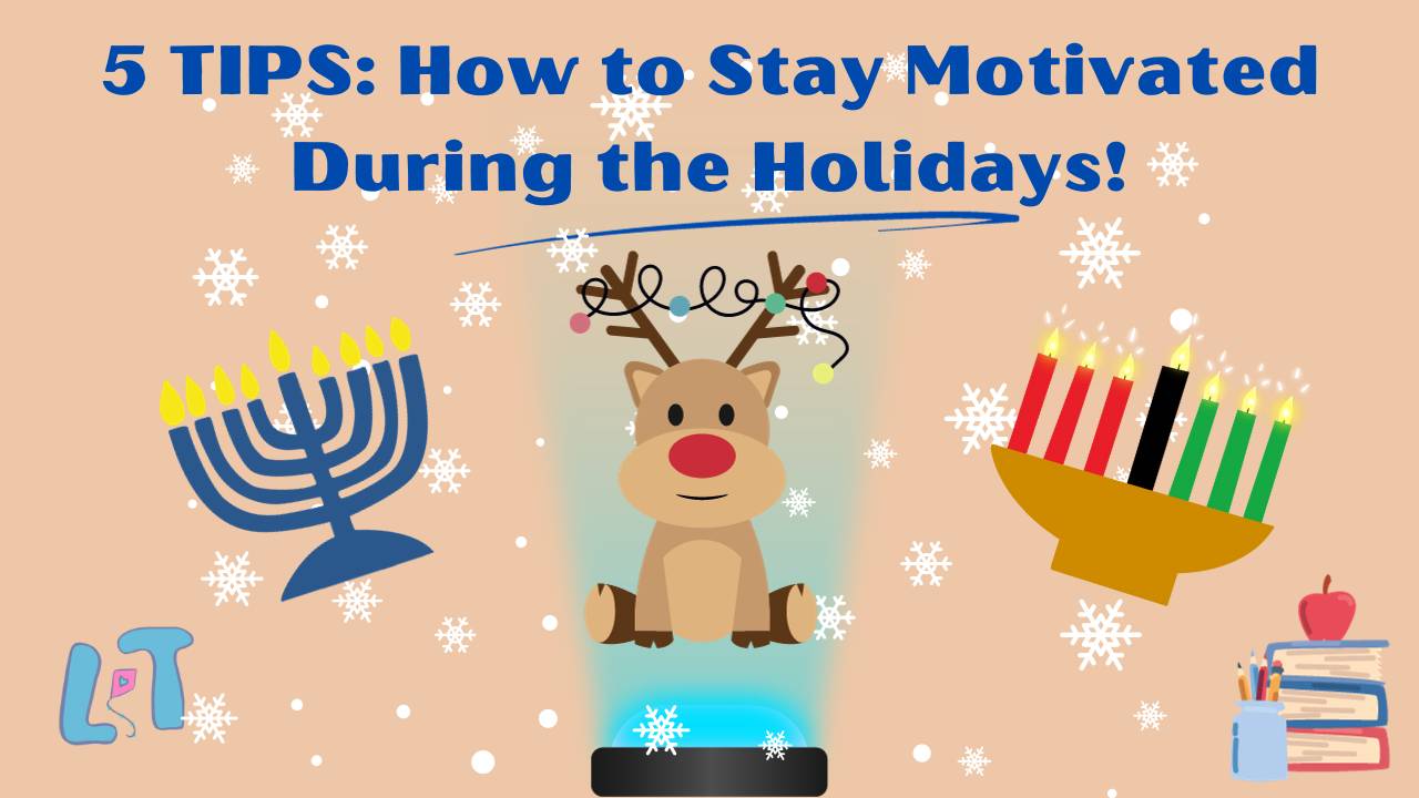 5 Tips: How Teachers Can Stay Motivated During the Holiday Season!