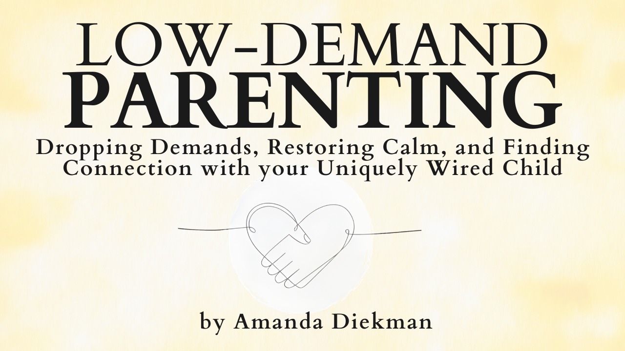 Low-Demand Parenting by Amanda Diekman