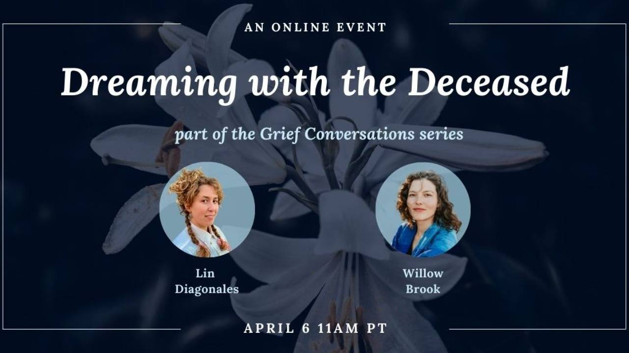 Grief Conversations: April Dreaming with the Deceased
