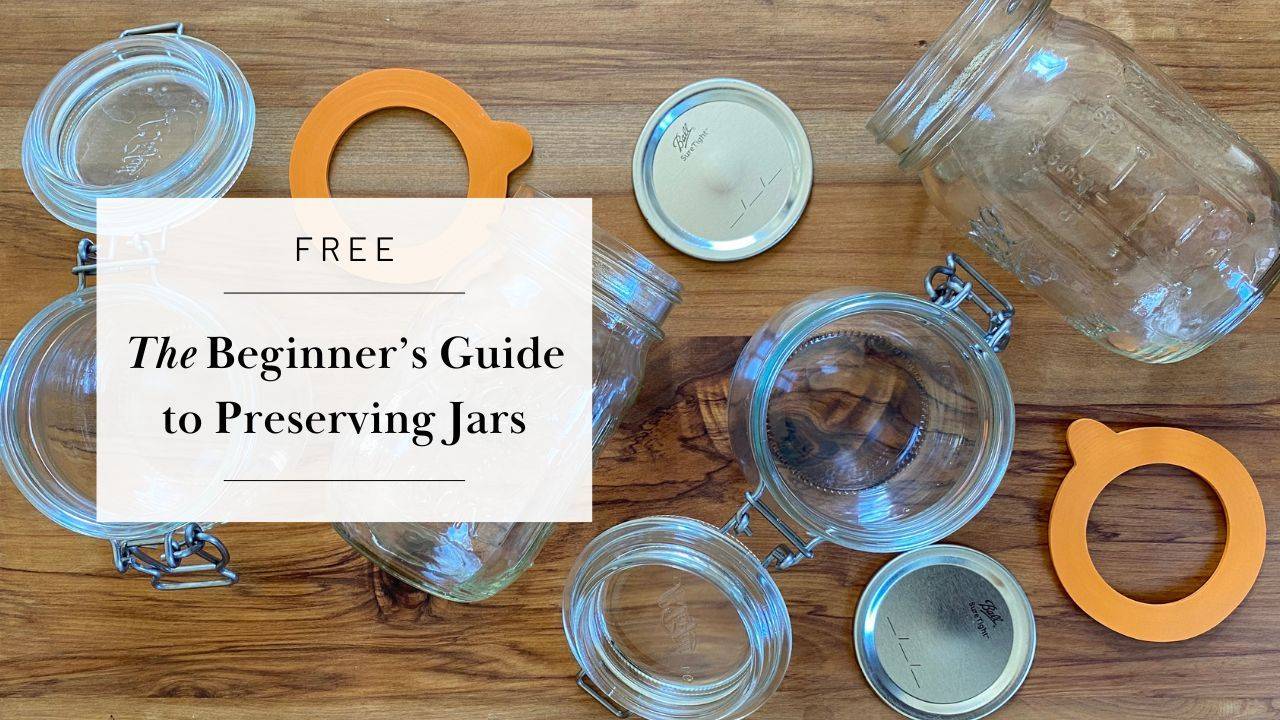 The Beginner's Guide to Preserving Jars
