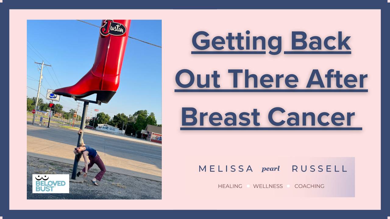 Getting Back Out There After Breast Cancer
