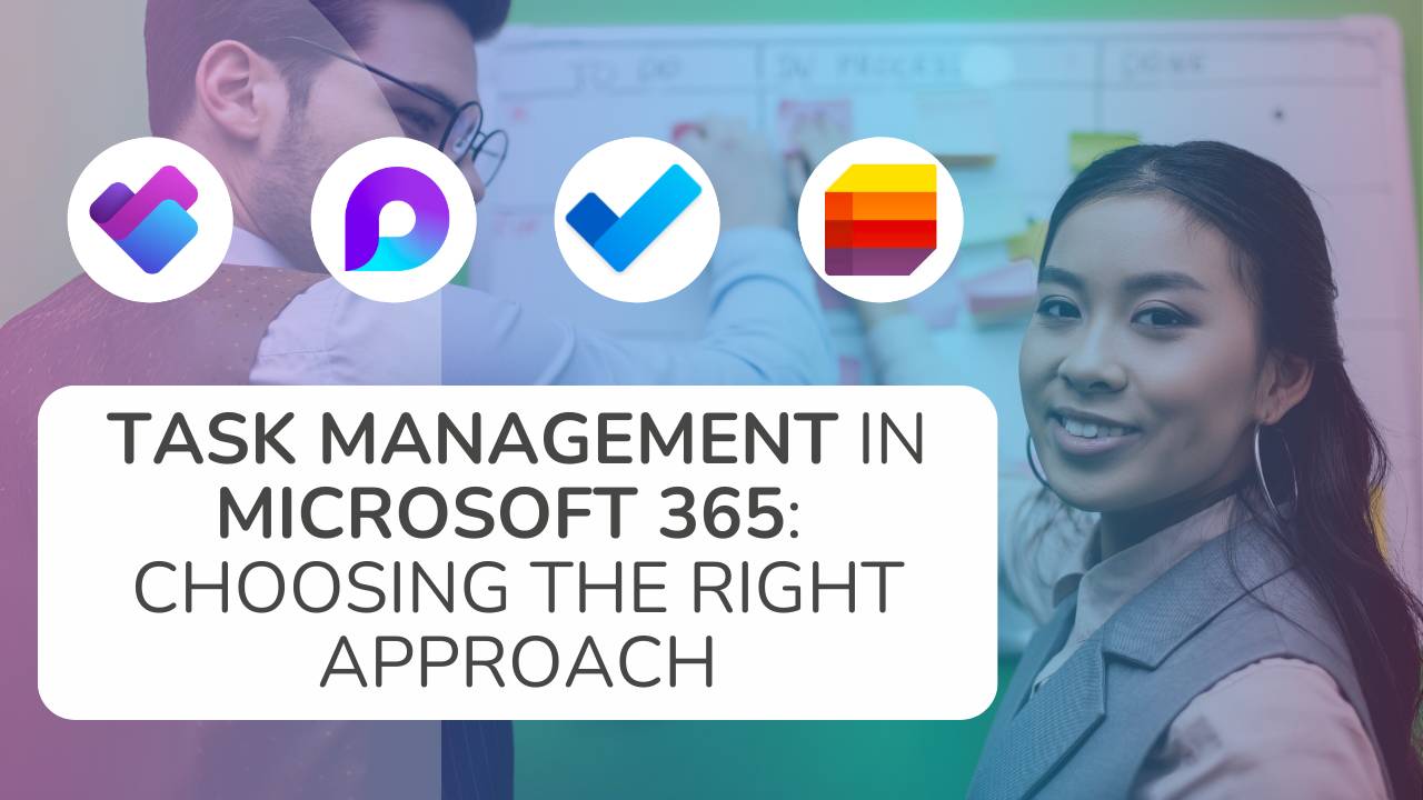 Task Management in Microsoft 365: Choosing the right approach