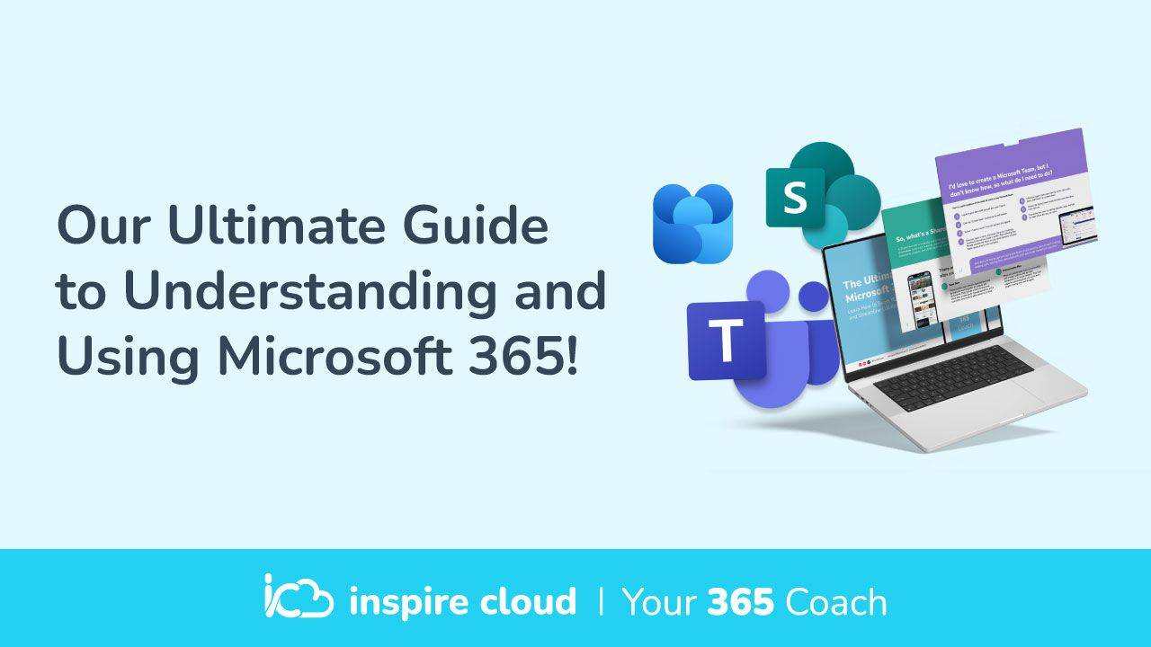 Your 365 Coach | Our Ultimate Guide to Microsoft 365!