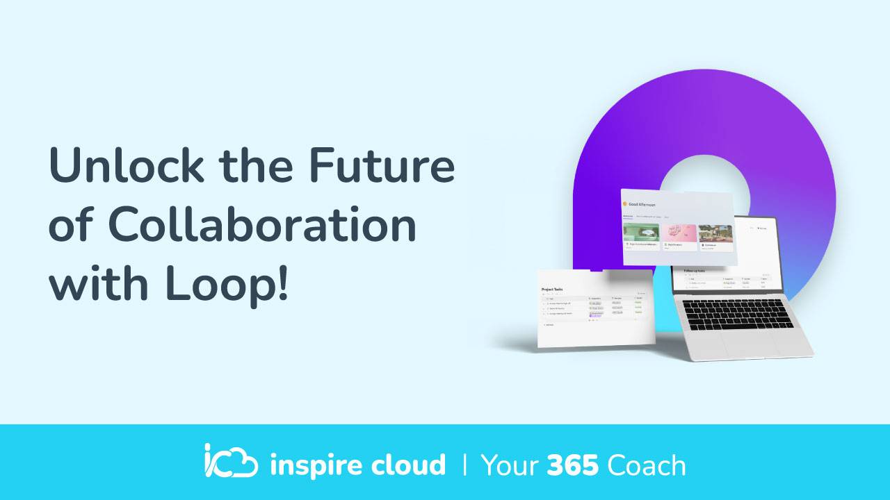 Your 365 Coach | Our Top 5 Features of Microsoft Loop