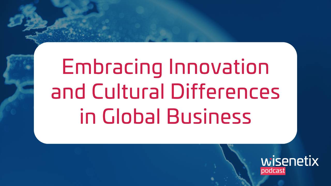 Embracing Innovation and Cultural Differences in Global Business