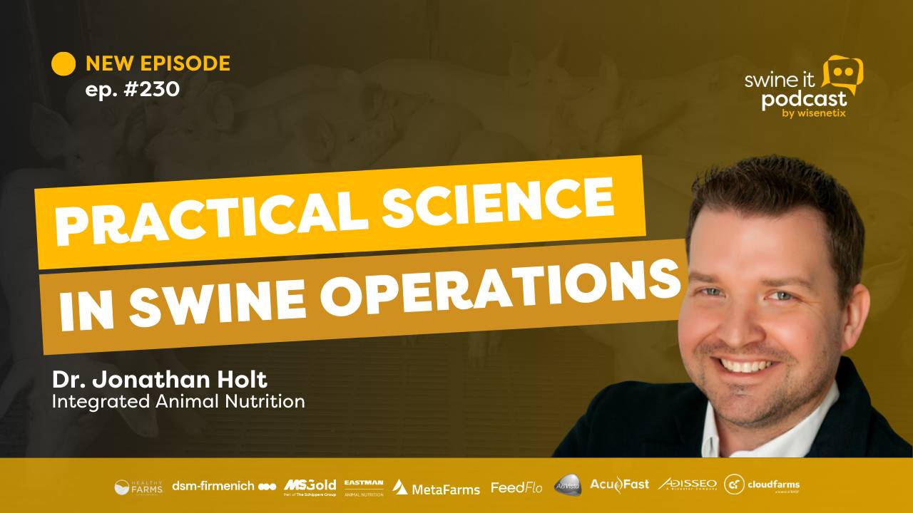 Dr. Jonathan Holt: Practical Science in Swine Operations