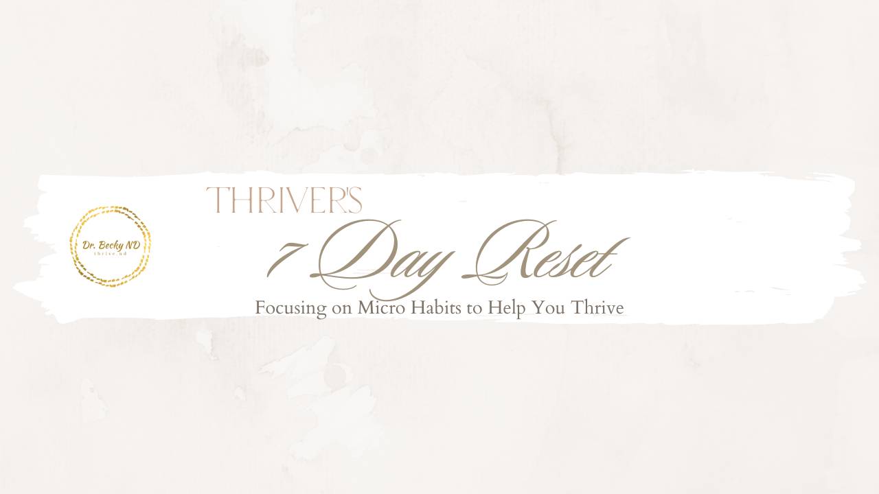 Thriver's 7 Day Reset