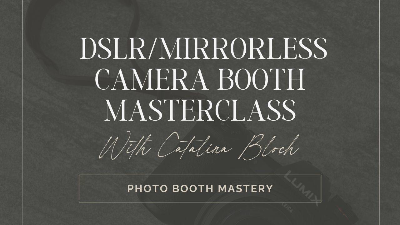 DSLR/Mirrorless Photo Booth Masterclass