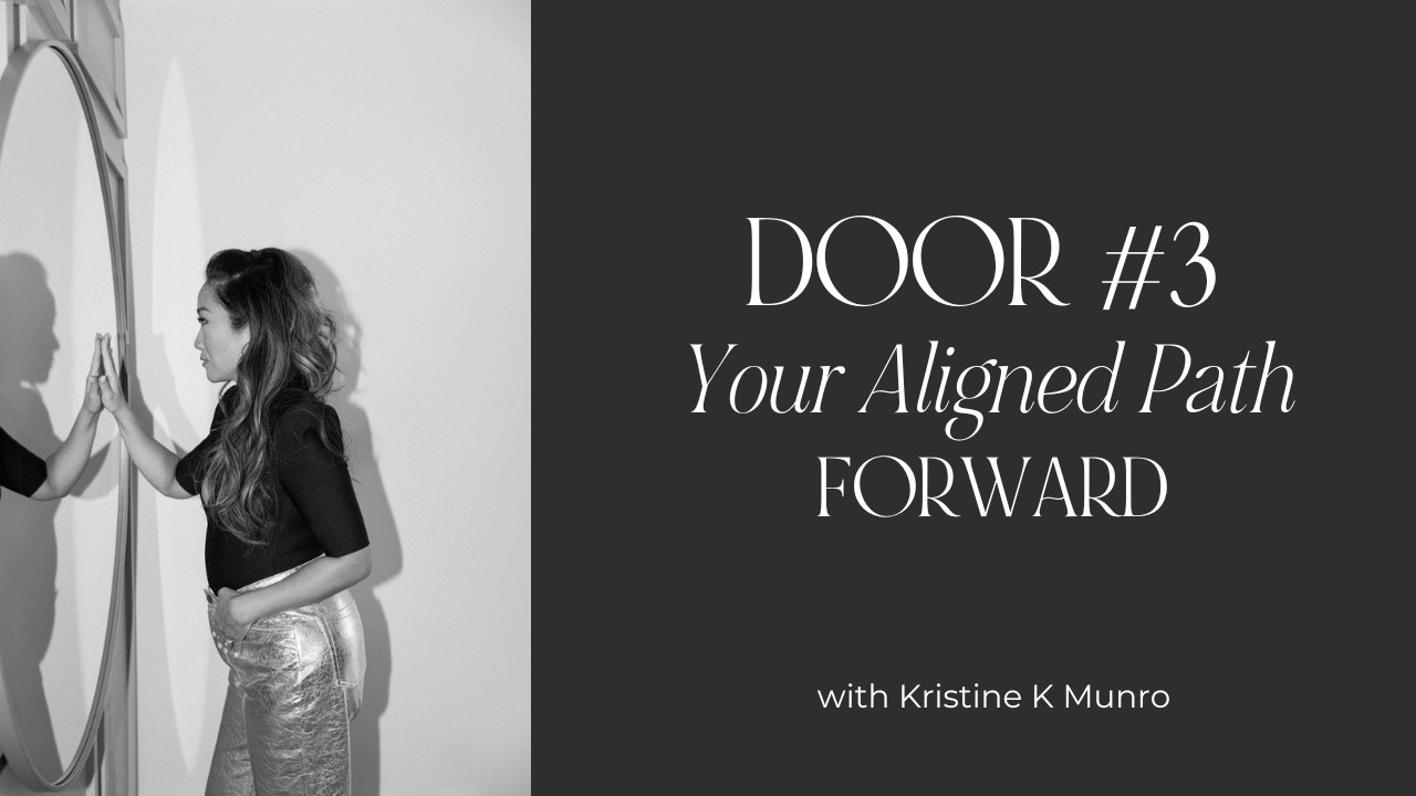 Door #3 is Your Aligned Path Forward