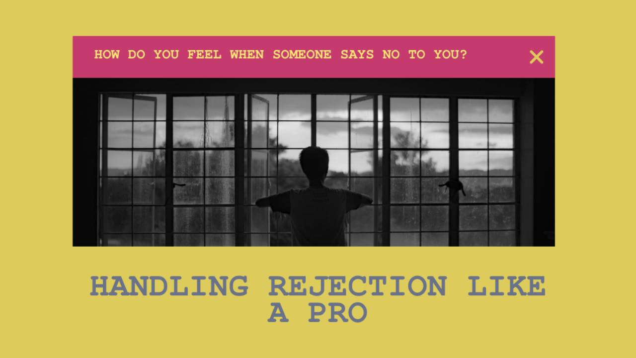 Handling Rejection Like a Pro